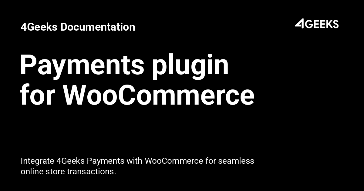 Payments Plugin For Woocommerce 4geeks Documentation